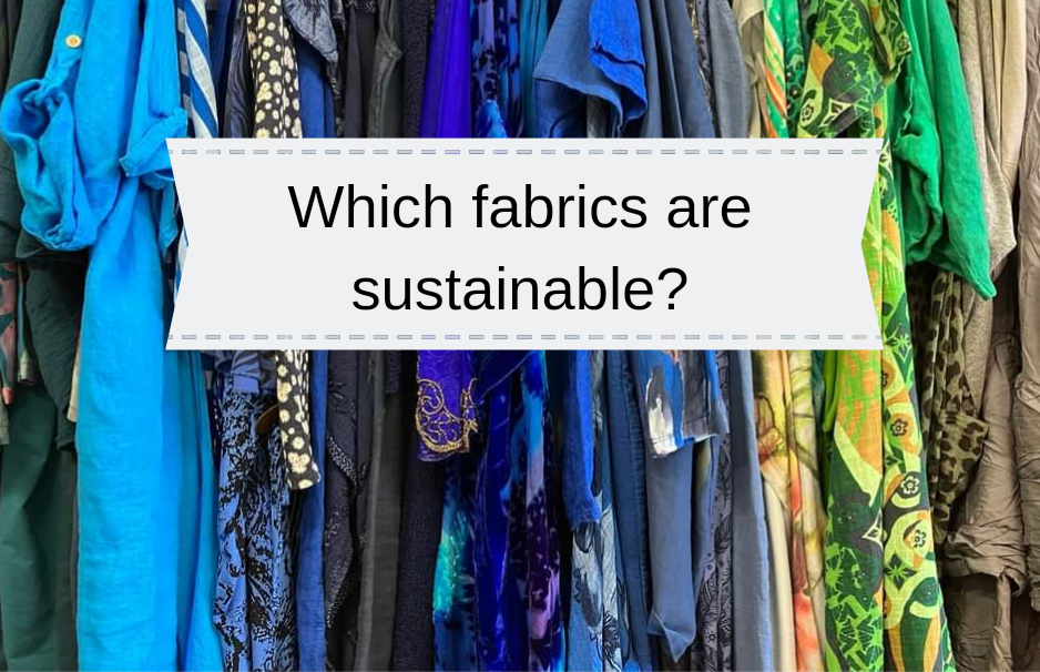 Sustainable Clothing Material Guide – Ealing Repair Cafe